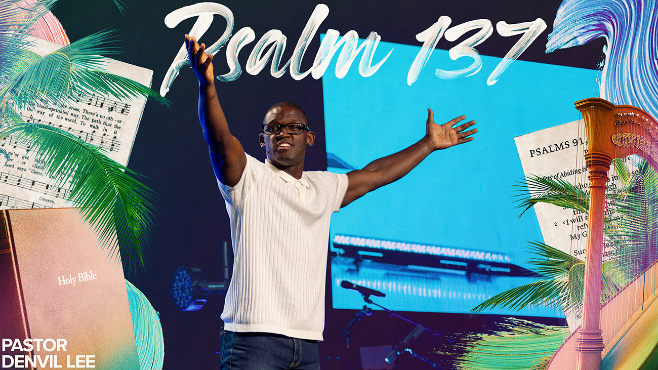 Psalm 137 | Summer Psalms, Pt. 4 | Miami Vineyard